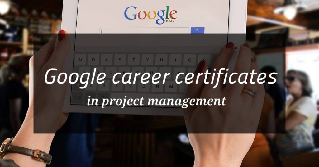 Google Project Management Professional Certificate – Learn